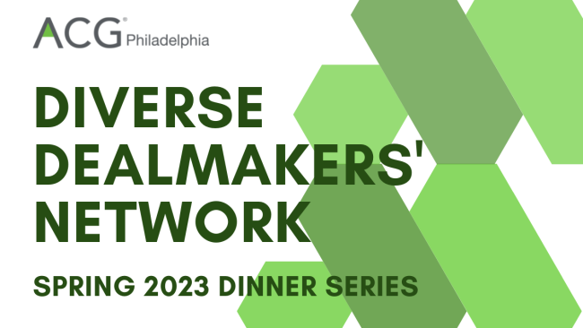 Diverse Dealmakers' Network Spring Dinner Series | ACG Philadelphia